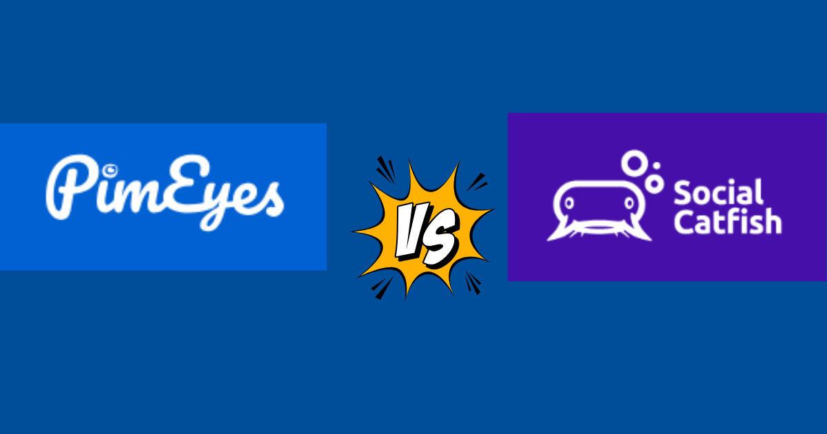 PimEyes vs Social Catfish: Which Face Search Tool Is Best?