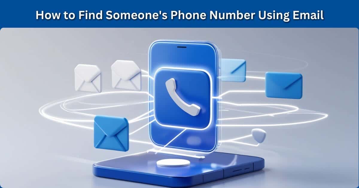 How to Find Someone's Phone Number Using Email Address