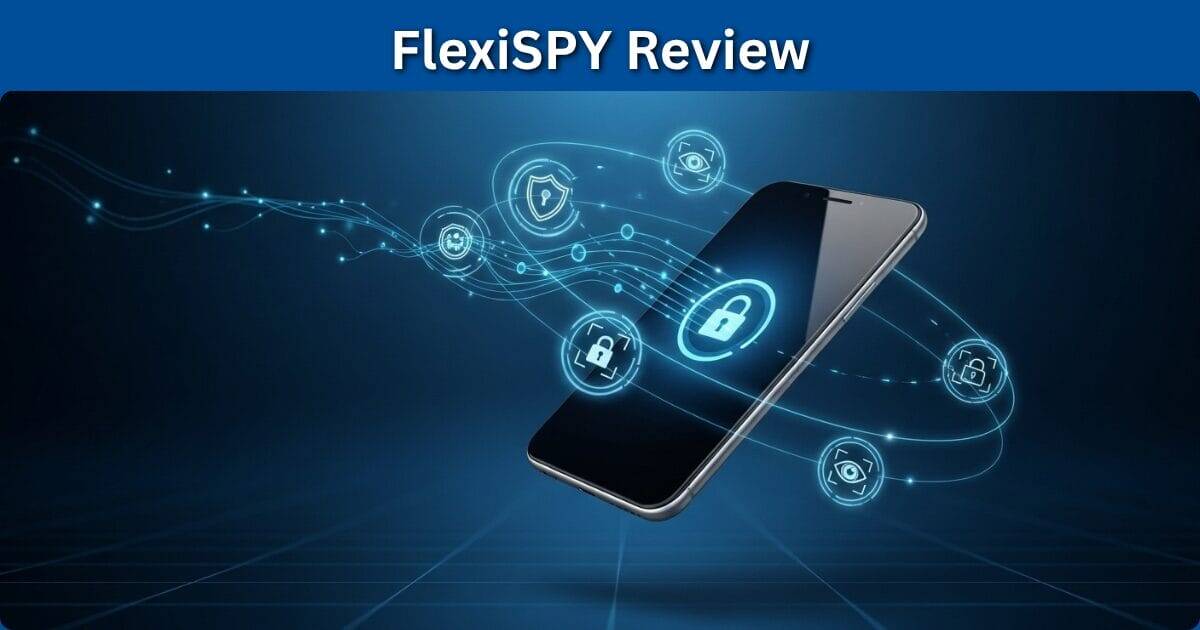 FlexiSPY Review (2026): Is This Monitoring Software Worth It?