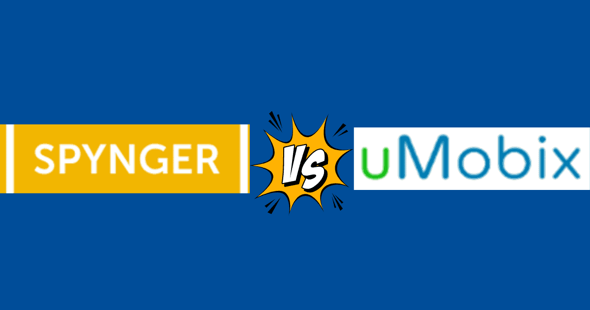 Spynger vs uMobix (2026): Feature & Price Comparison Guide